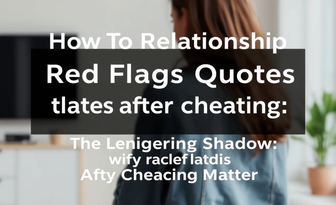 How To Relationship Red Flags Quotes After Cheating: Essential Advice ...