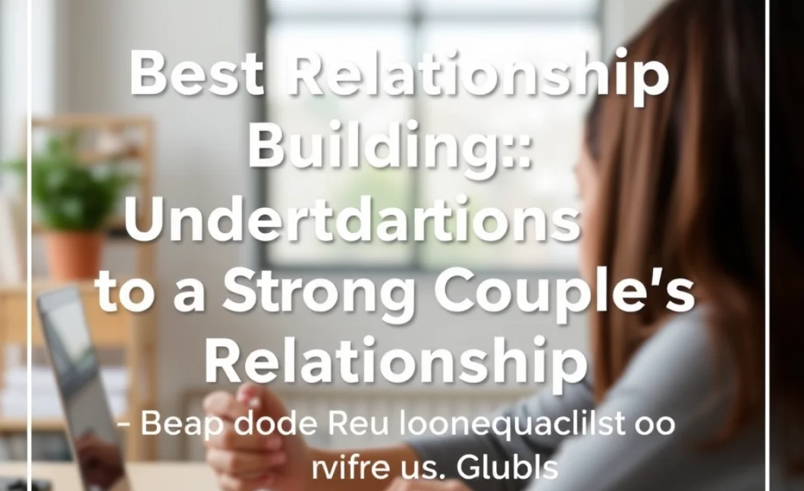Best Relationship Building for Couples: Essential - Amicabletips